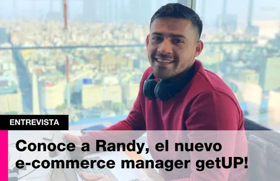 Entrevistamos a Randy, el E-Commerce Manager de getUP! – getUP ...